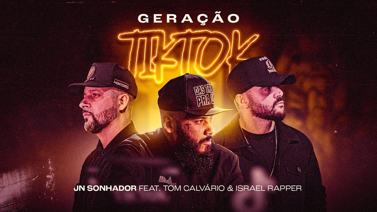 JN Sonhador Ft Tom Calvário e Israel Rapper - Geração TikTok - YouTube
