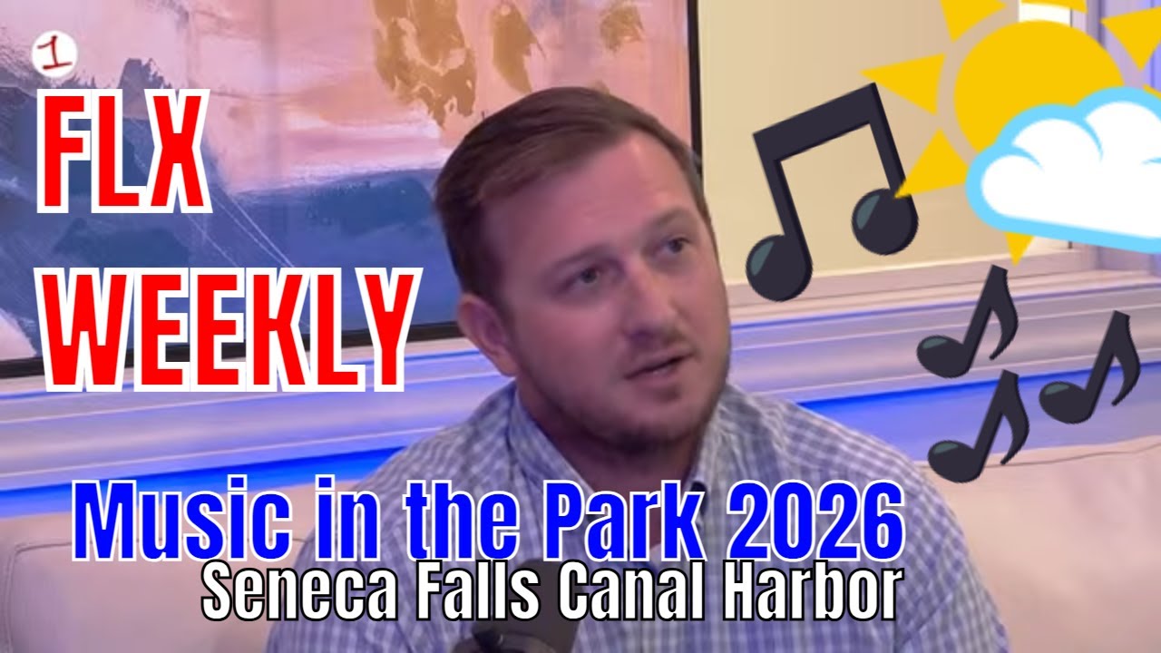 FLX WEEKLY: Music in the Park in Seneca Falls (podcast)