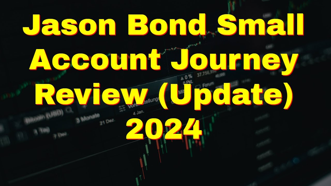 Jason Bond Small Account Journey (MUST SEE UPDATE) - YouTube