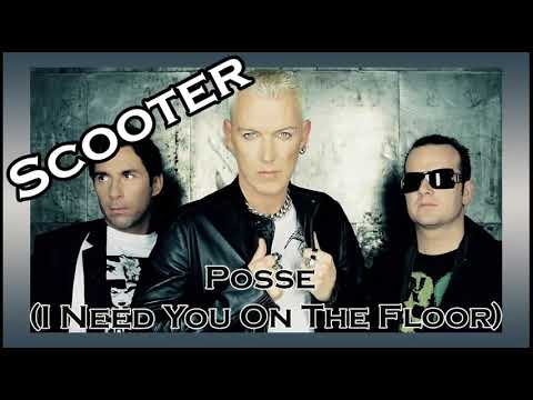 SCOOTER - Posse (I Need You On The Floor) - YouTube
