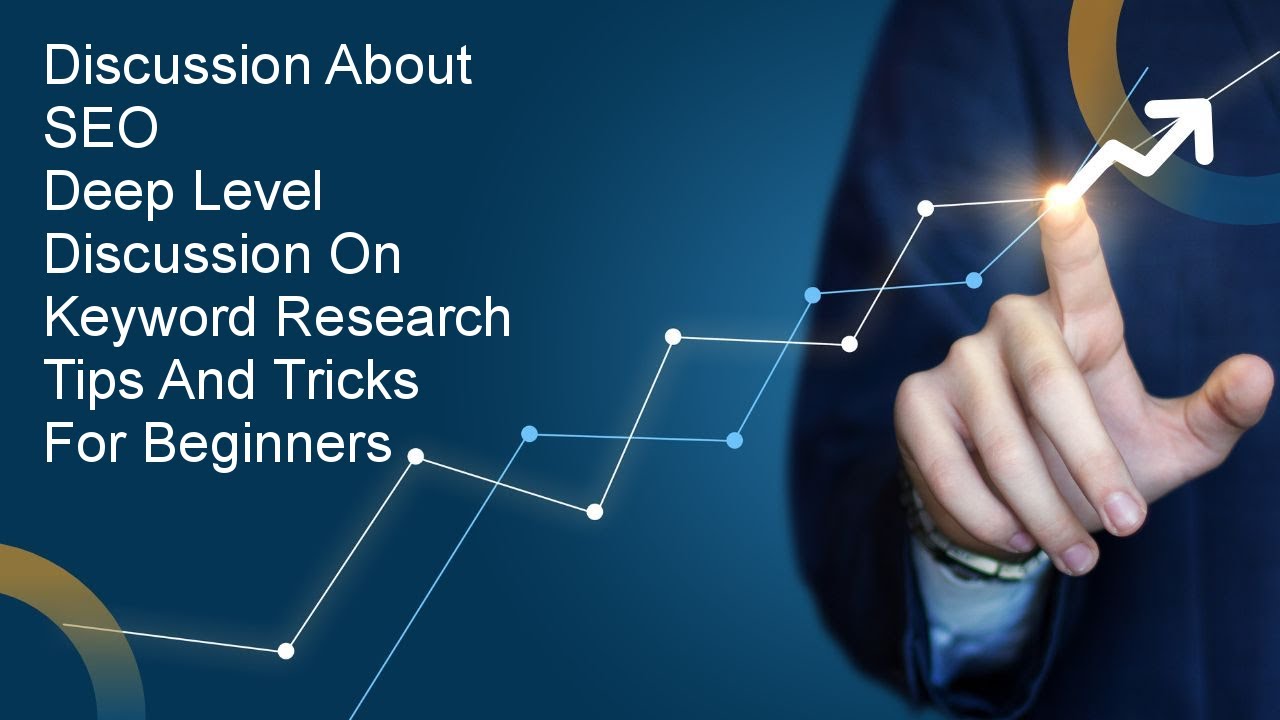 Discussion About SEO | Deep level discussion on keyword research| Tips ...