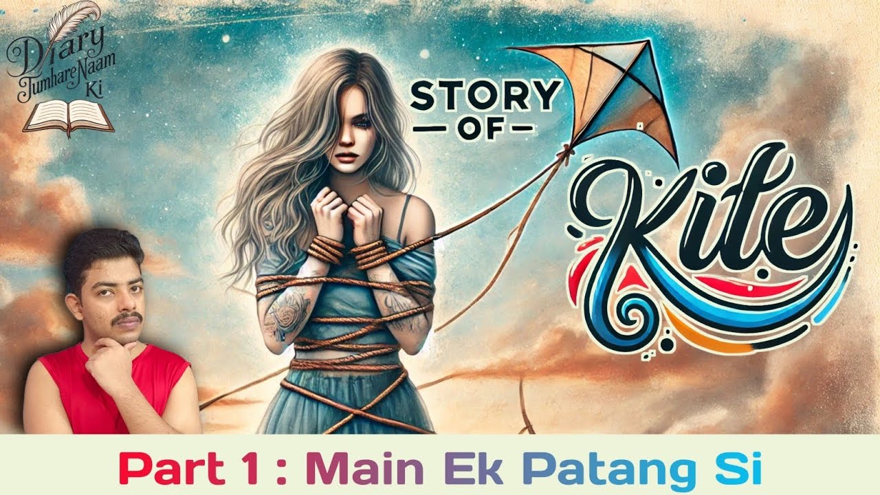 STORY OF A KITE । Part 1 : Main ek PATANG si । Hindi Poetry । Women's POV #inspiration # ...