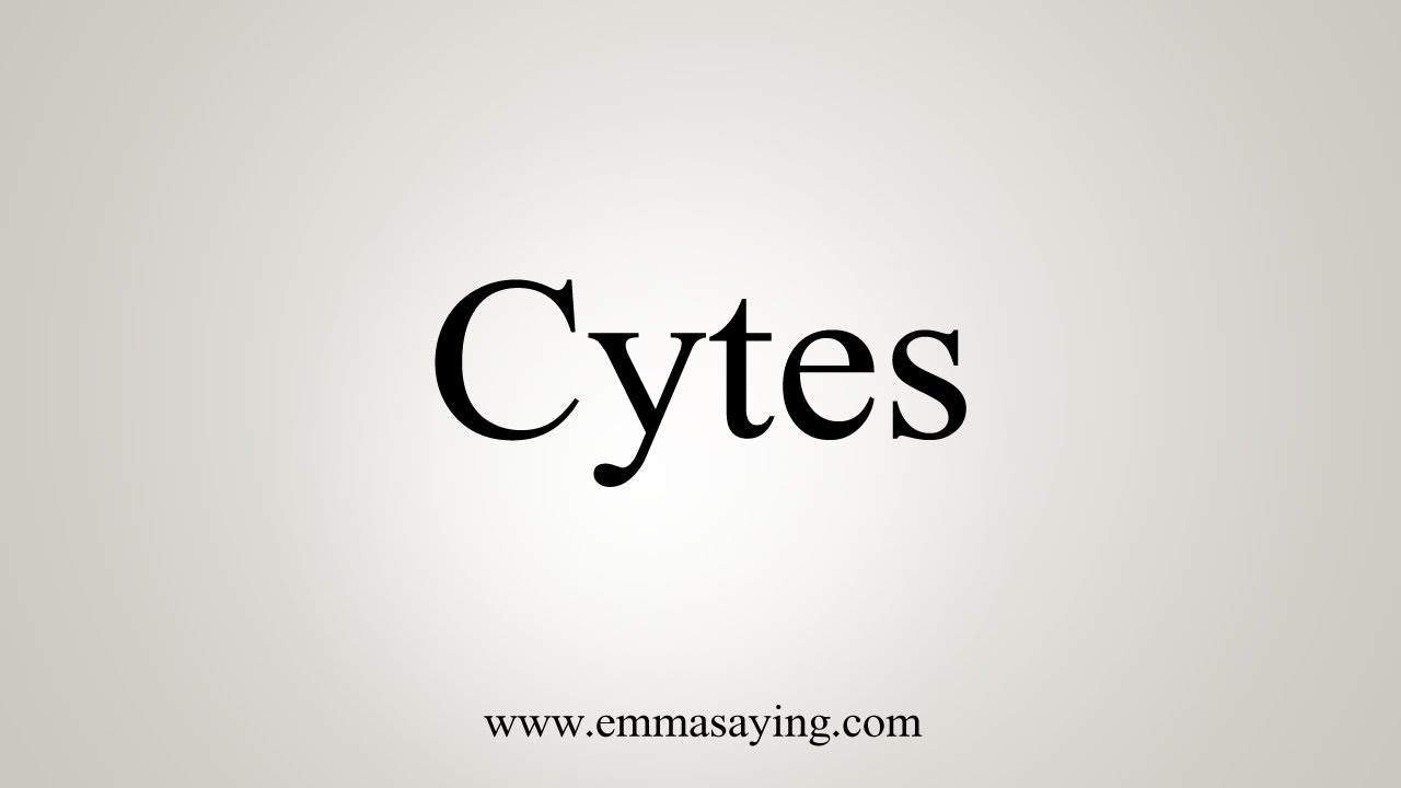 How To Say Cytes - YouTube