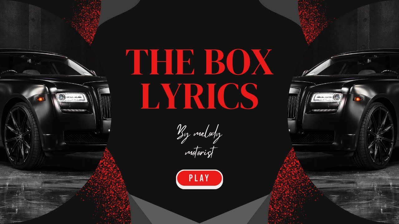 Lyrics of song "the box" | car drifting clips | melody motorist. - YouTube