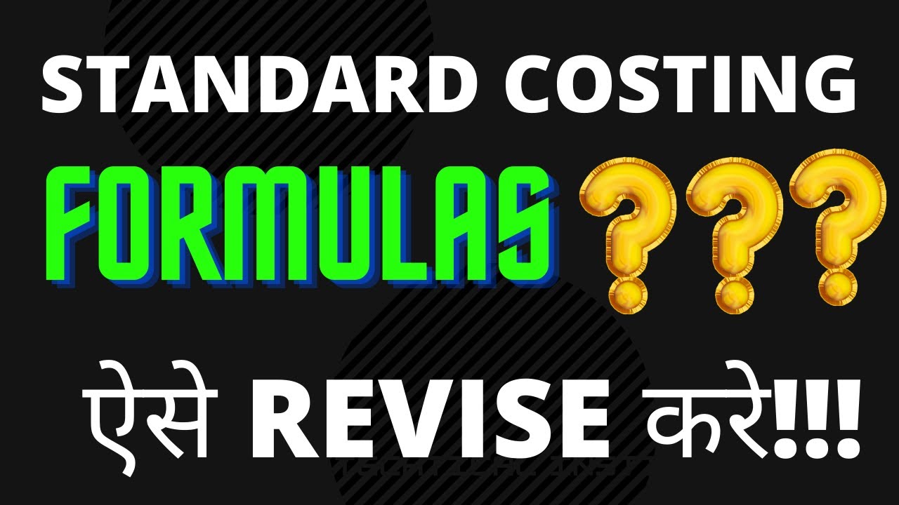 STANDARD COSTING | FORMULAS OF STANDARD COSTING | BASICS OF STANDARD ...