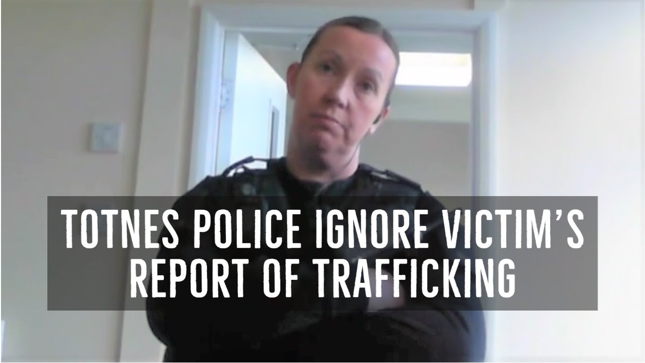 Police Obstruct Victim's Report of Trafficking | Totnes - January 17 ...