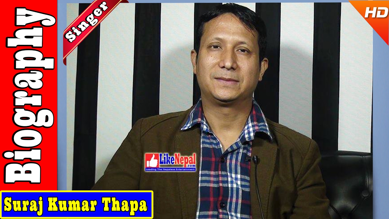 Suraj Kumar Thapa - Nepali Singer (Nepathya Band) Biography Video ...