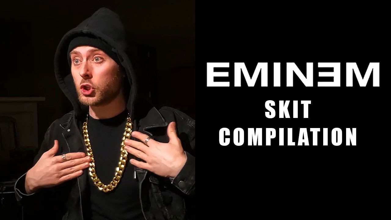 The Eminem Skit Compilation - YouTube