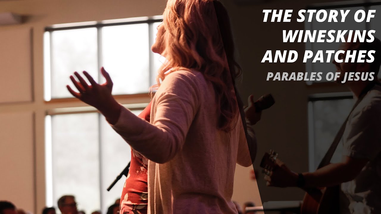 The Story of Wineskins and Patches: Parables of Jesus (Part 8) - YouTube