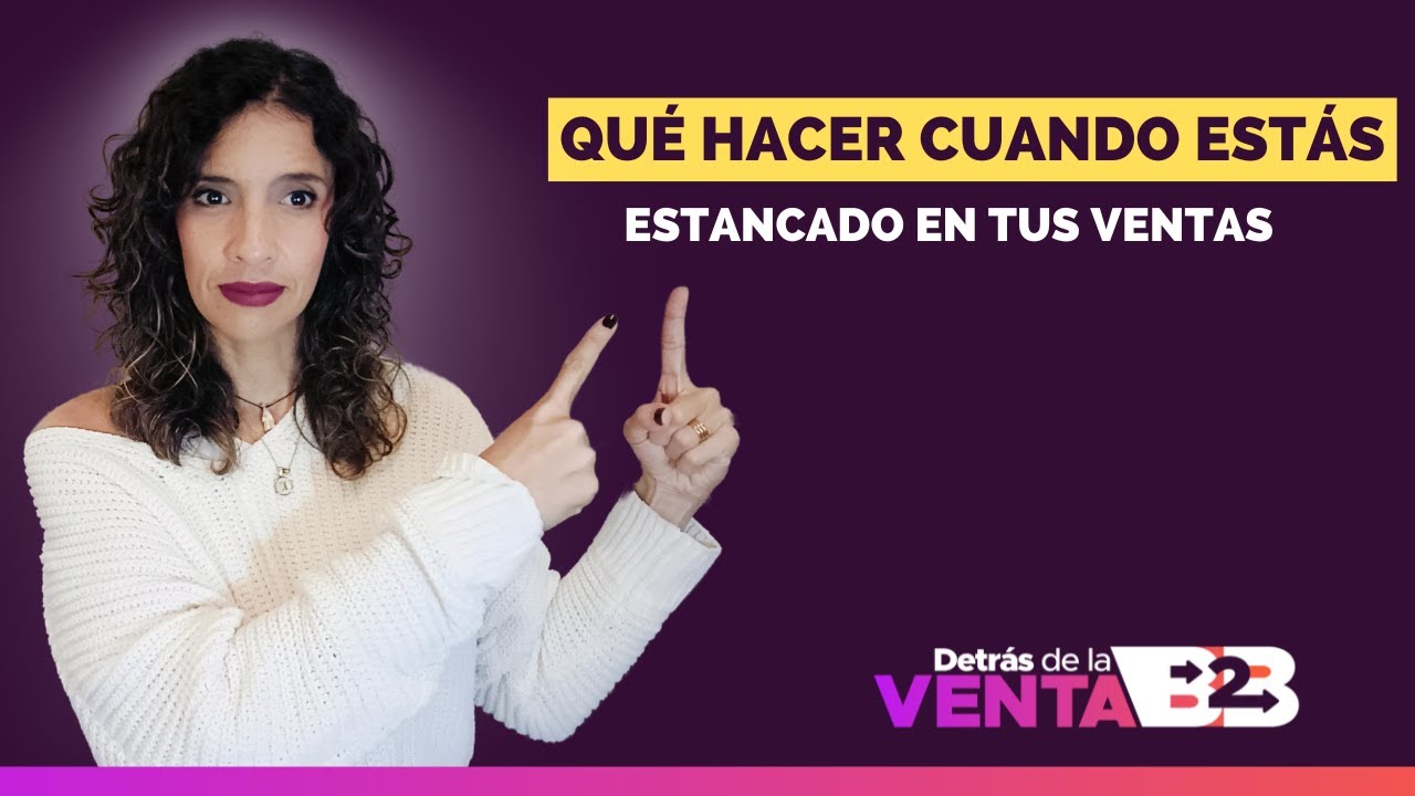 Episodio 114. ¿Qué hacer cuando te sientes estancado en ventas? - YouTube