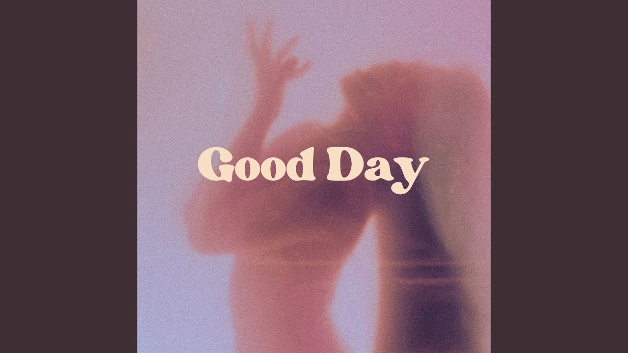 Good Day - YouTube