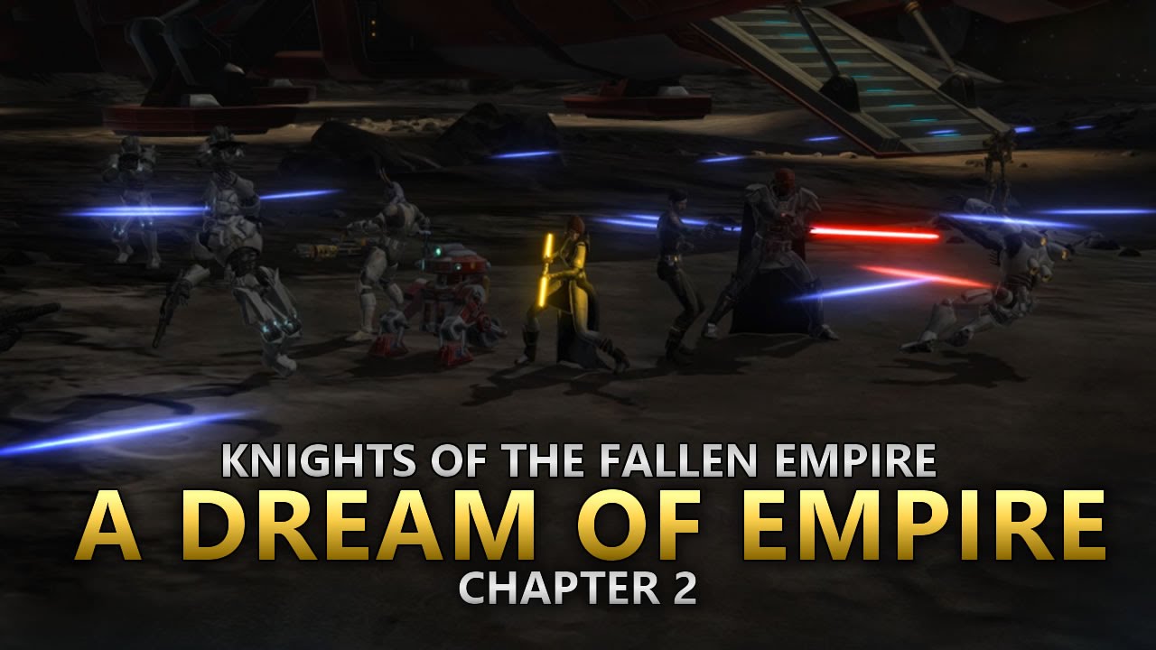 Swtor - Knights of the Fallen Empire: Chapter 2 - A Dream of Empire ...