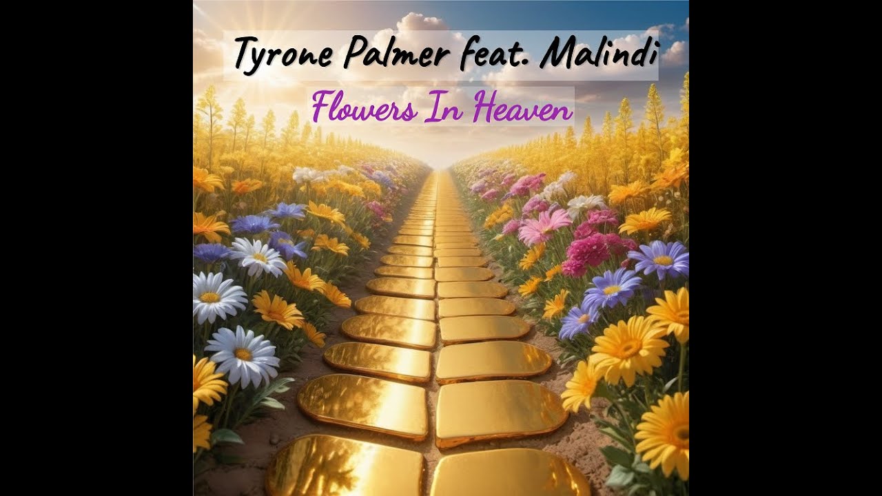 Tyrone Palmer - Flowers In Heaven feat. Malindi - YouTube