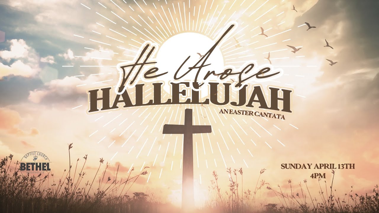 He Arose, Hallelujah - Easter Cantata 2025 (HD) - YouTube
