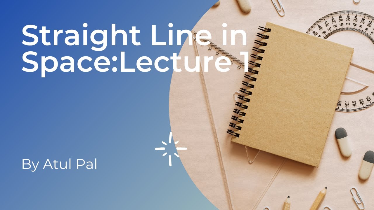 Straight Line in Space Lecture 1 - YouTube
