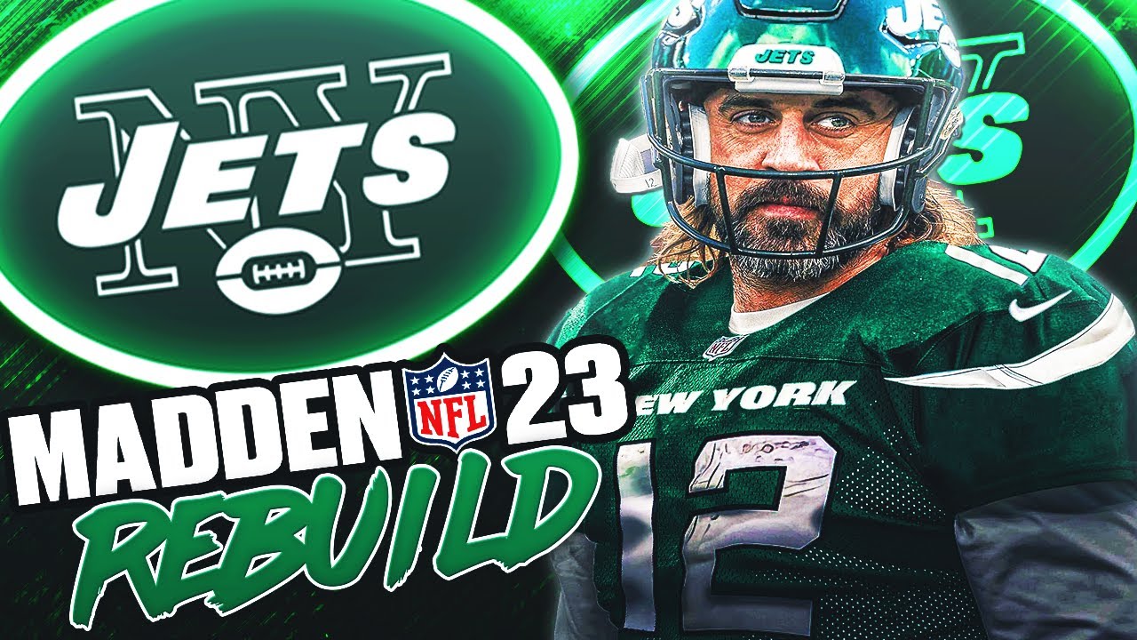 Rebuilding the New York Jets with Aaron Rodgers! | Madden 23 Franchise ...