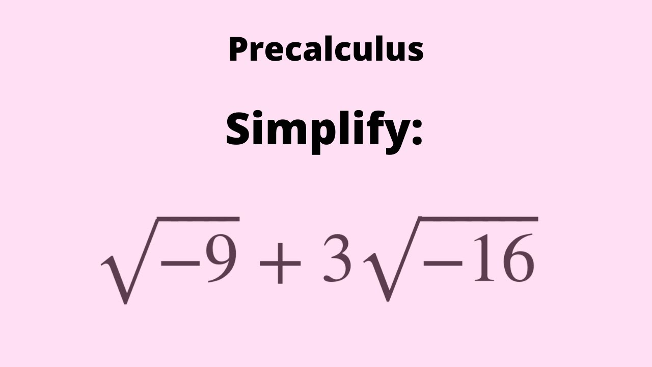 Precalculus Simplifying Complex Numbers With Square Roots YouTube precalculus-simplifying-complex-numbers-with-square-roots-youtube