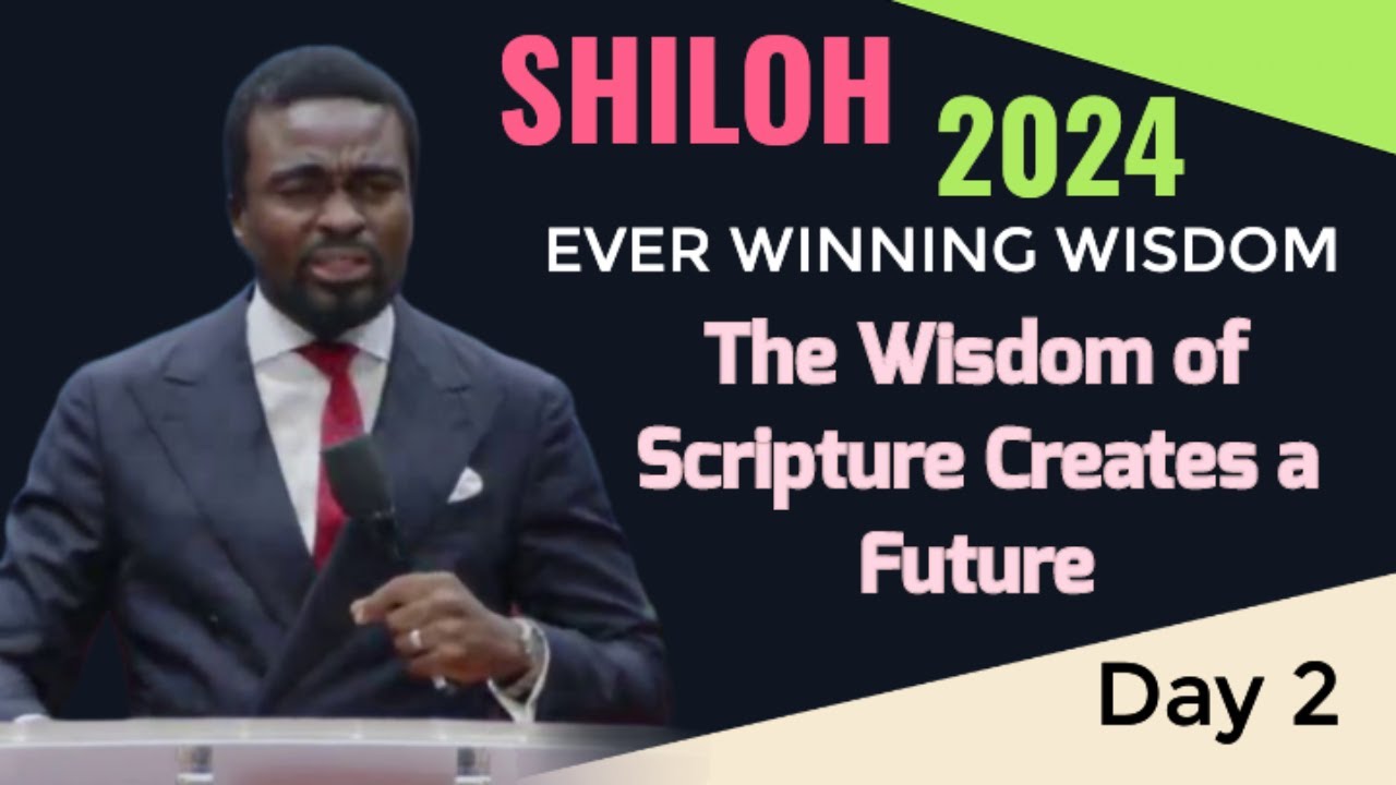 SHILOH 2024 | 02. THE WISDOM OF SCRIPTURE CREATES A FUTURE BY PASTOR ...