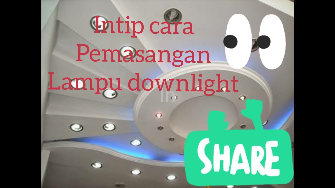 Cara pemasangan Lampu downlight yang benar - YouTube