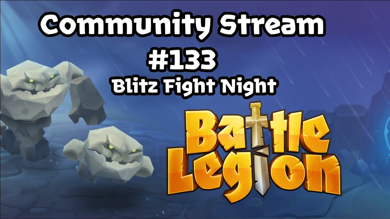 Battle Legion Community Stream #133 Blitz Fight Night! - YouTube