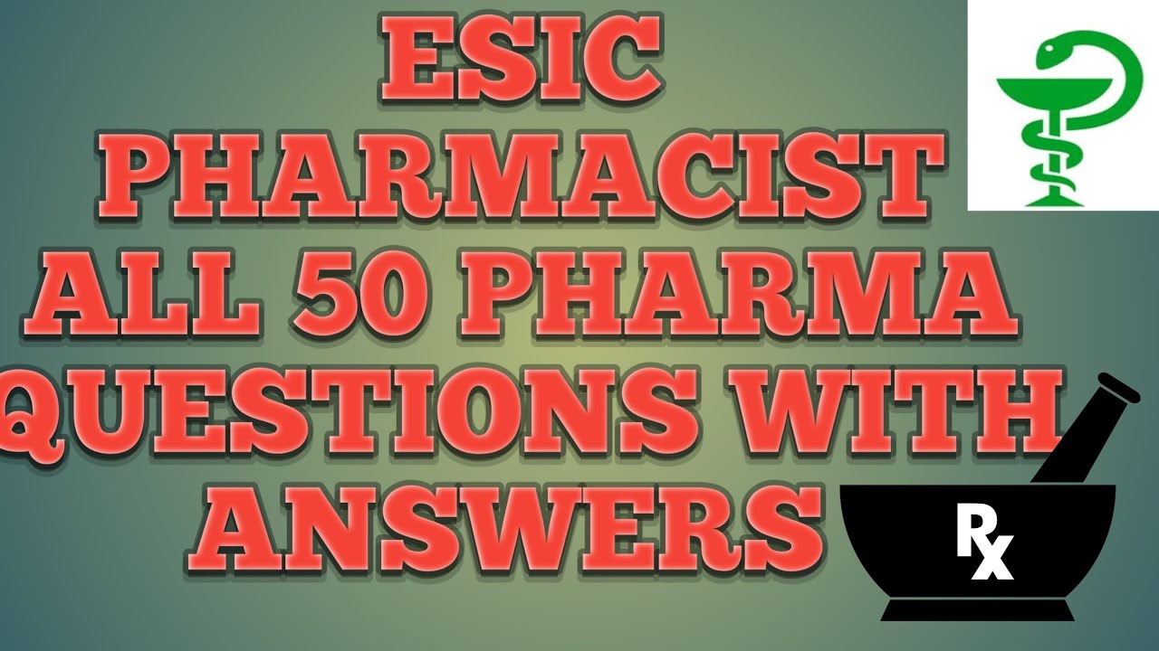 ESIC PHARMACIST ALL 50 QUESTIONS WITH ANSWERS 2023/ ESIC/PHARMACIST ...