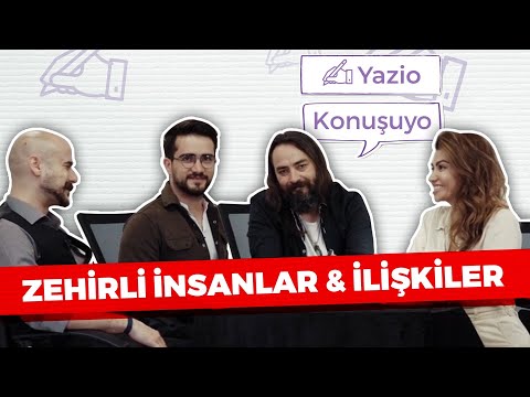 Yazio Konuşuyo: Zehirli insanlar, Zehirli İlişkiler!