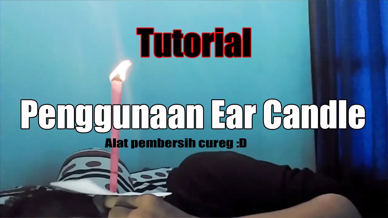 Pembersih Telingan Dengan Terapi Lilin EAR CANDLE - YouTube