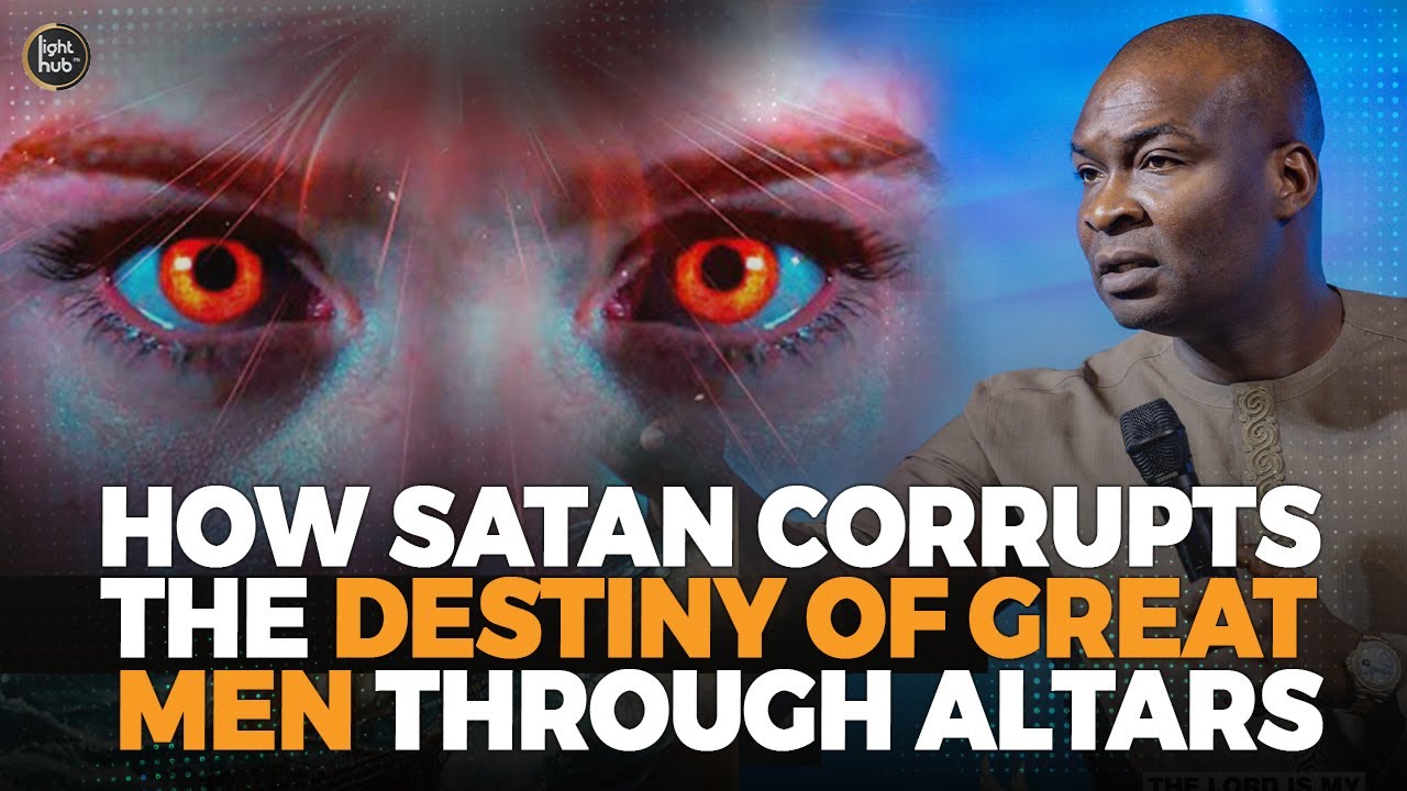 How Satan corrupts the Destiny of great men through Altars by Apostle ...