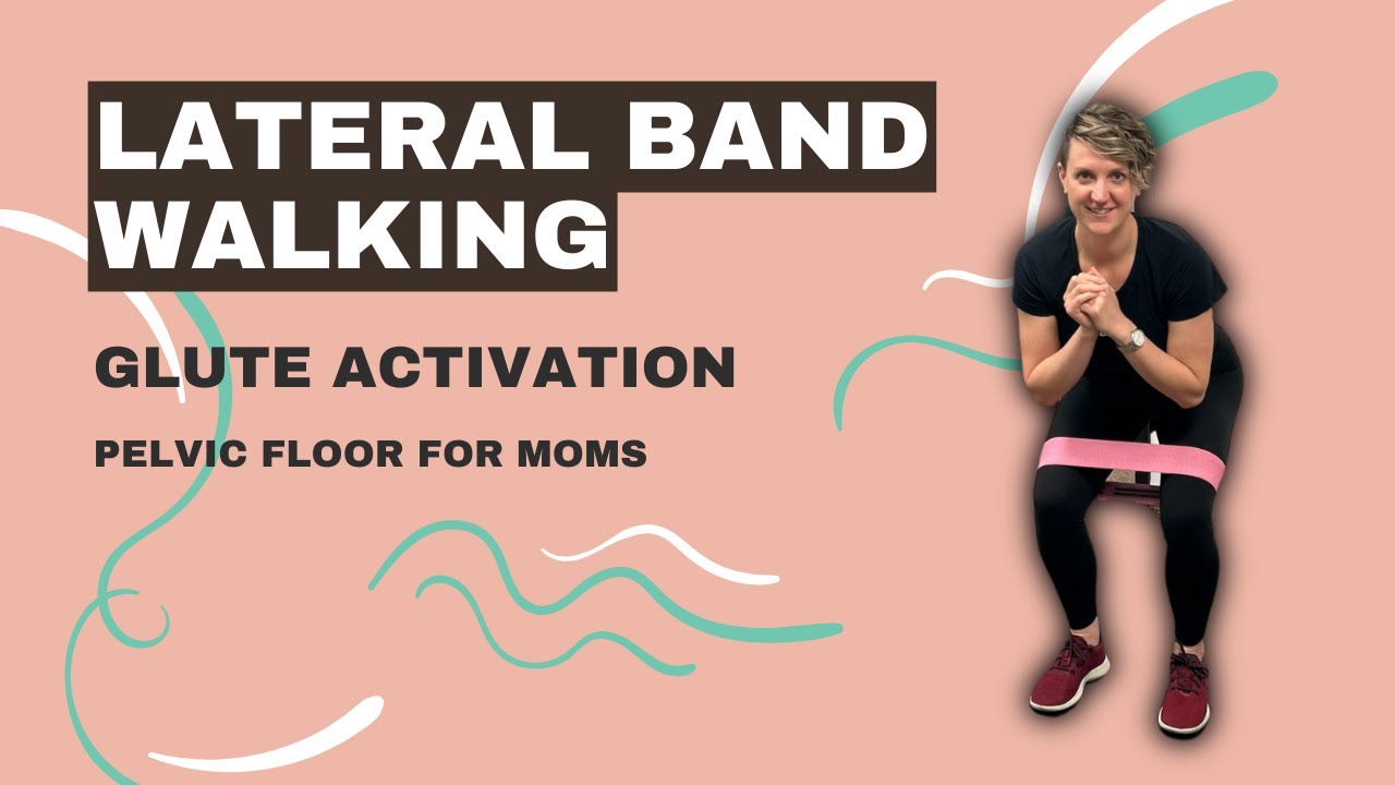 Lateral Band Walking | Pelvic Floor Therapy - YouTube