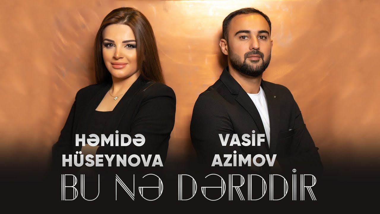 Vasif Azimov & Hemide Huseynova - Bu Ne Derddir | Azeri Music [OFFICIAL ...