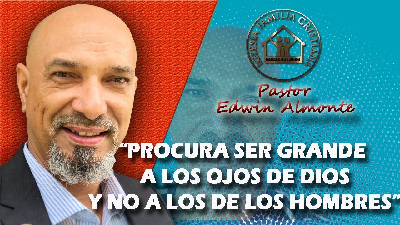 PROCURA SER GRANDE A LOS OJOS DE DIOS, NO A LOS DE LOS HOMBRES/ PASTOR ...