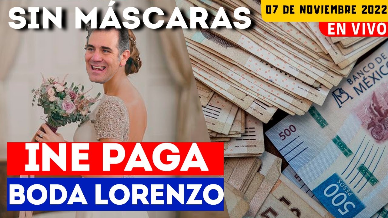 #SinMáscaras | INE pago la boda de Lorenzo Córdova bajo concepto de ...