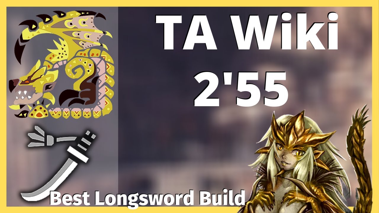 [2'55 TA Wiki] Gold Rathian Longsword Solo 【Best Longsword Build】 リオレイア ...