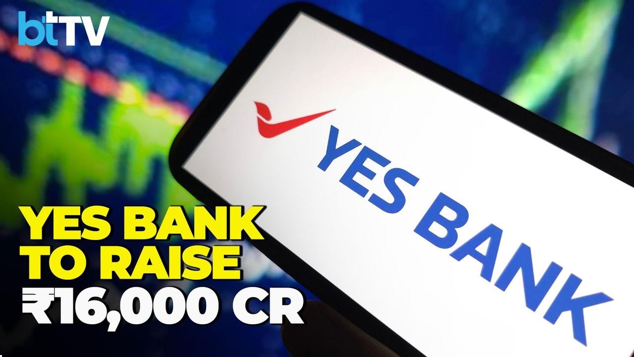 Yes Bank Secures Board Approval To Raise ₹15,000 Crore Via Equity And ...