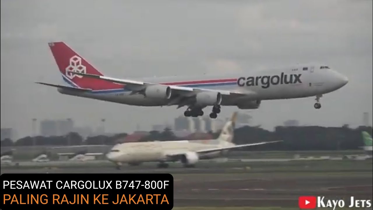 Rutin ke Jakarta! Pesawat B747-800F Cargolux Landing Bandara Soekarno-Hatta Jakarta dari Dubai ...