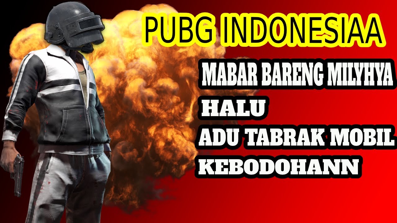 PUBG -- ADU BANTENG MOBIL, MILYHYA PUBG, 100% KEBODOHAN - YouTube