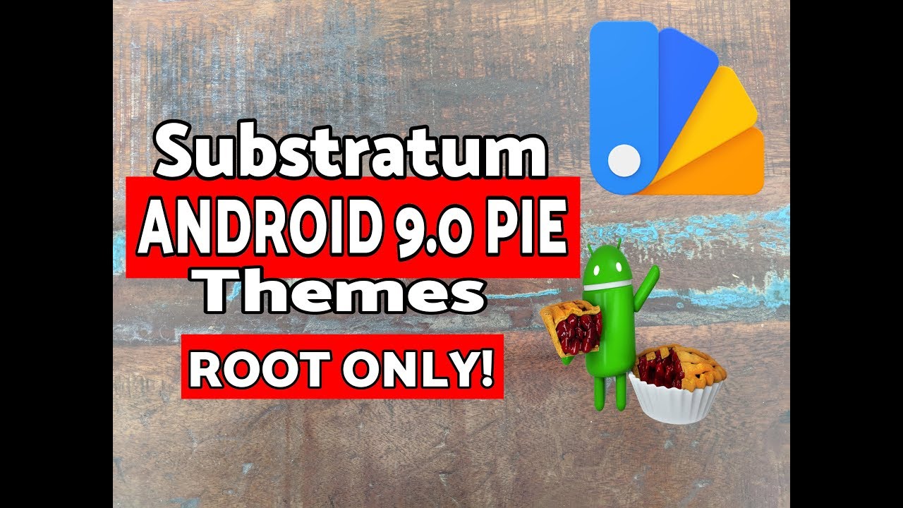 Substratum Android 9.0 Pie; How to Theme Android 9.0 Pie - Root Only - YouTube
