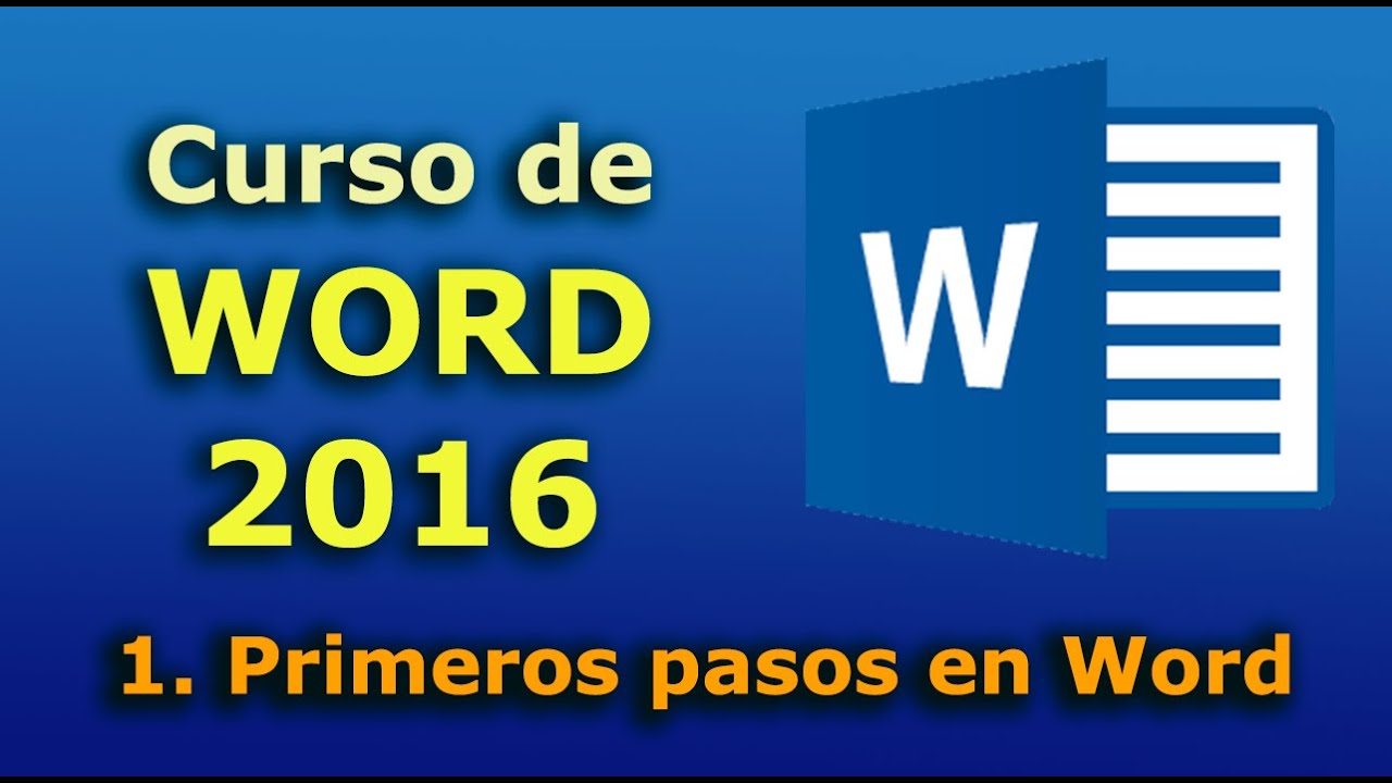 Curso de Word 2016. 1 Primeros pasos en Word. Tutorial en español desde ...