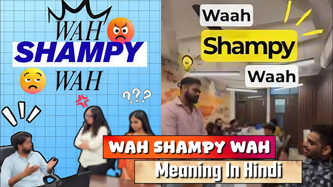 Waah Shampy Waah Meme Meaning In explained | what Is wah shampy wah ...