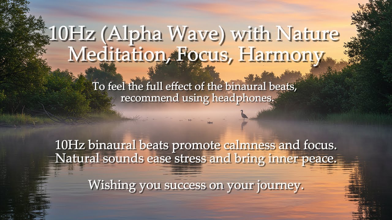 10Hz [Alpha (α)] Binaural Beats with Nature Sounds | Deep Relaxation ...
