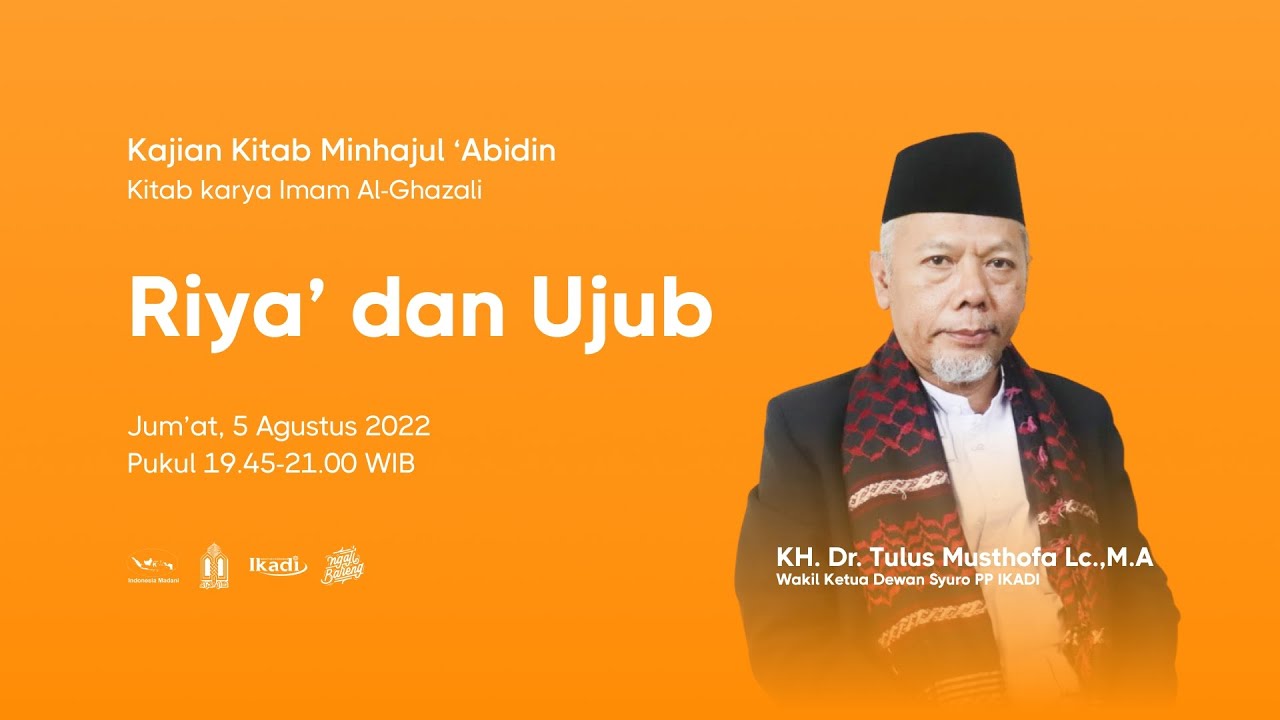BAHAYA RIYA' & UJUB | Kajian Kitab Minhajul 'Abidin, KH. Dr. Tulus ...