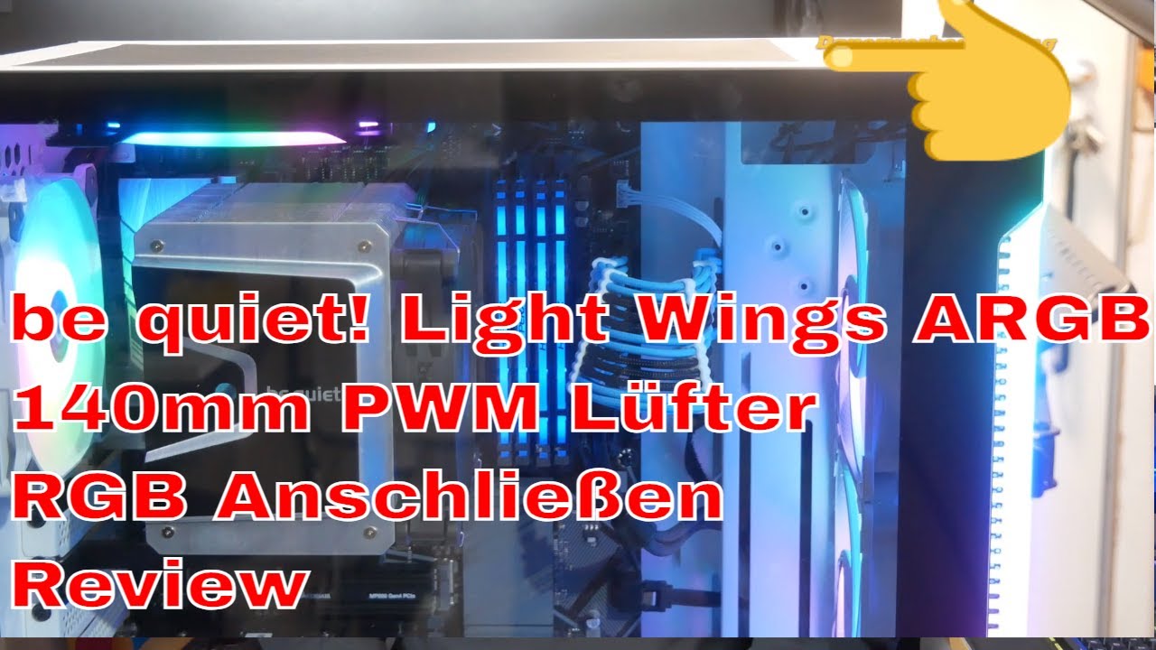 be quiet! Light Wings ARGB 140mm PWM Lüfter RGB Anschließen Review ...