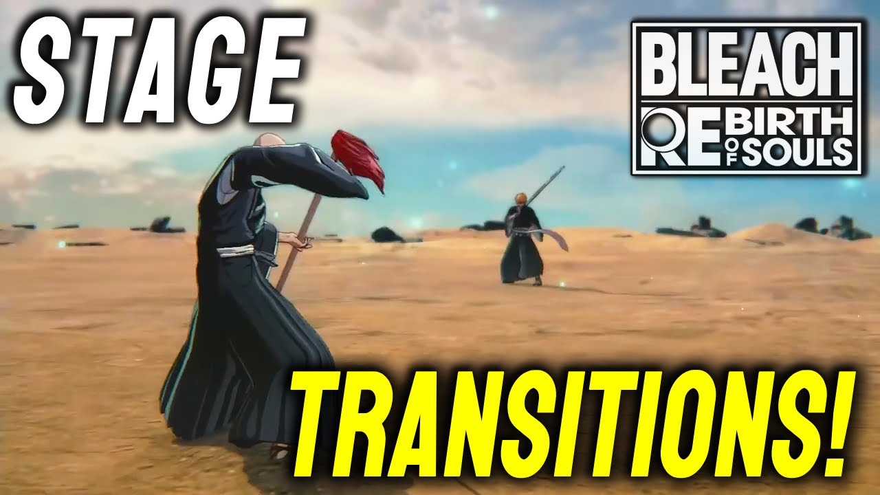 STAGE TRANSITIONS Confirmed in Bleach Rebirth Of Souls! - YouTube
