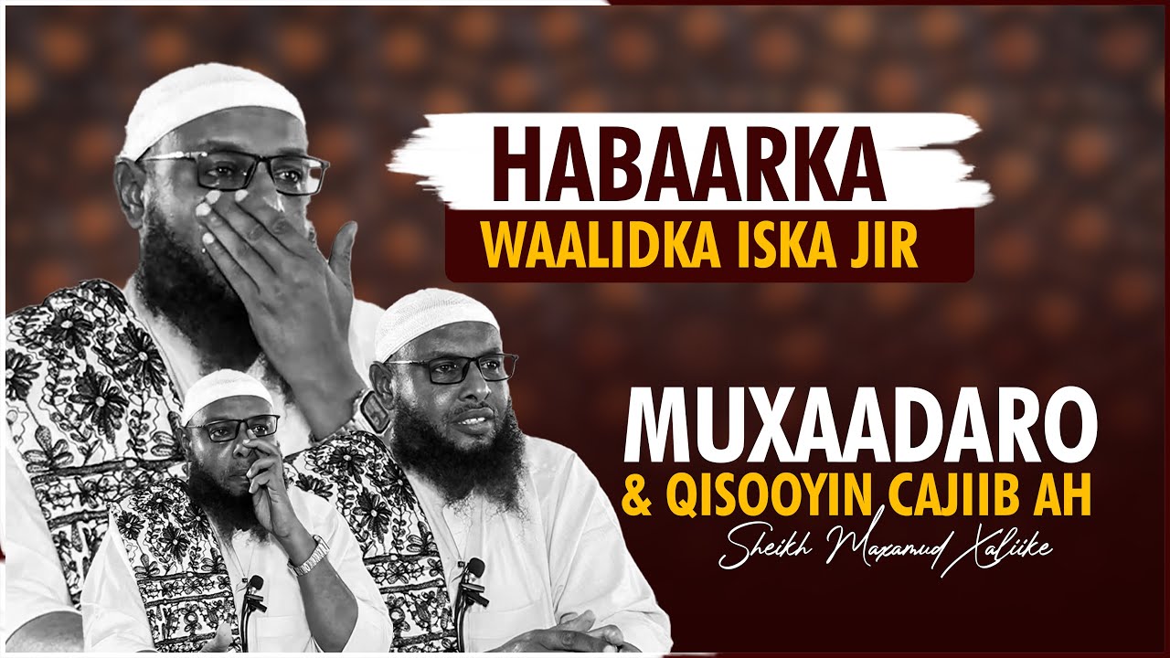Muxaadaro Qoysay Qalbiga & Qisoyiin || Samafalka Waalidka || Sh ...