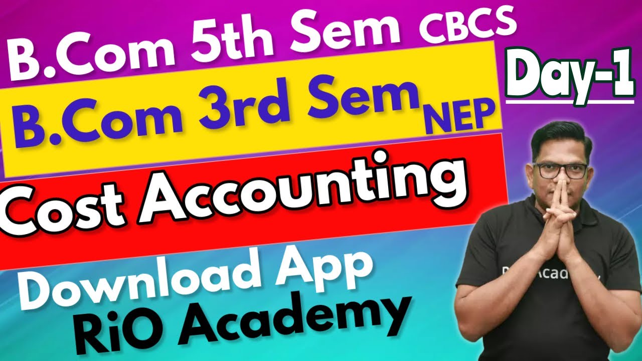 B 5th Sem Cost Accounting CBCS B Com 3rd Sem NEP Day 1 YouTube b-5th-sem-cost-accounting-cbcs-b-com-3rd-sem-nep-day-1-youtube