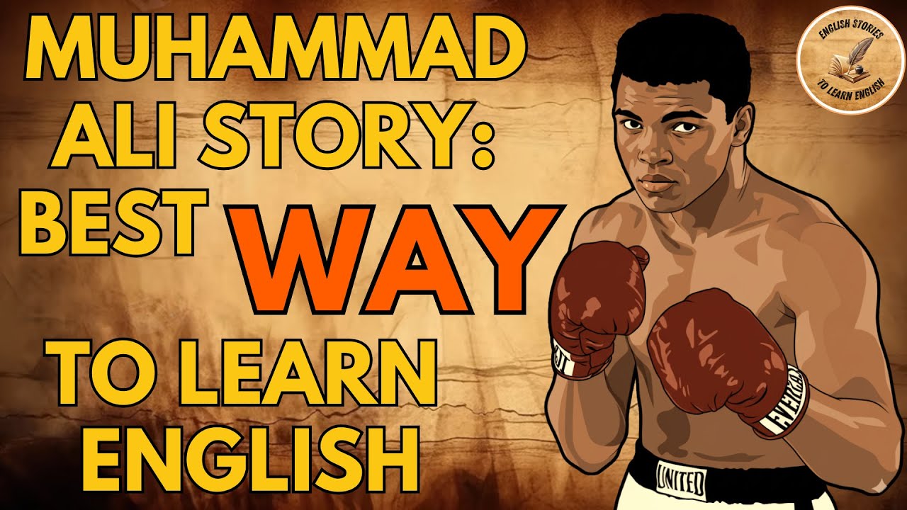 Muhammad Ali Story: The Best Way to Learn English - YouTube