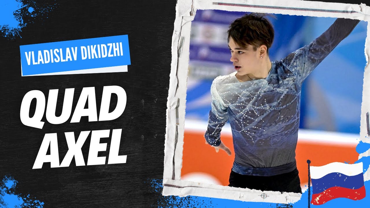Vladislav Dikidzhi lands quad Axel - YouTube
