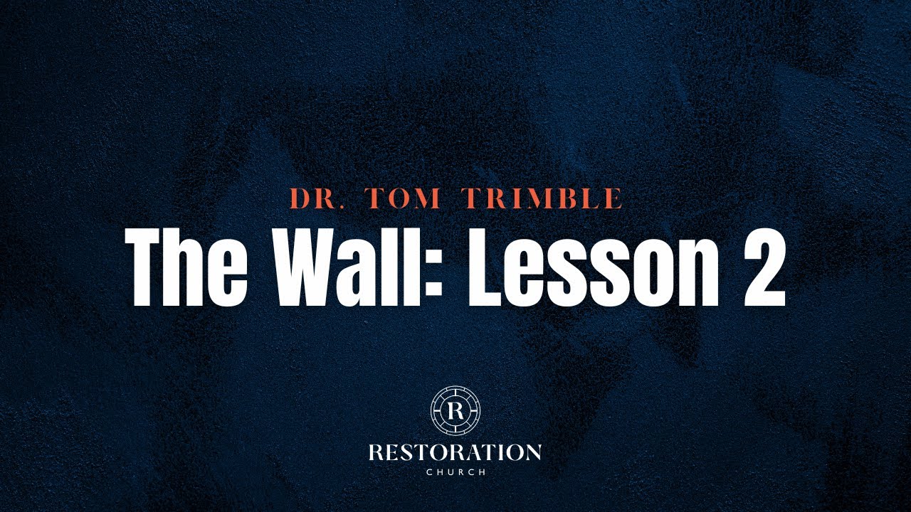 The Wall: Lesson 2 | Dr. Tom Trimble - YouTube