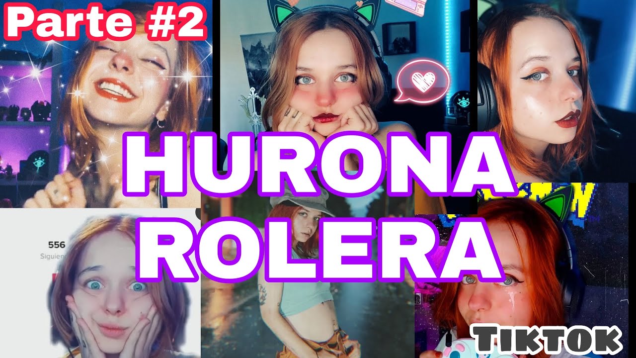HURONA ROLERA - PARTE #2 - YouTube
