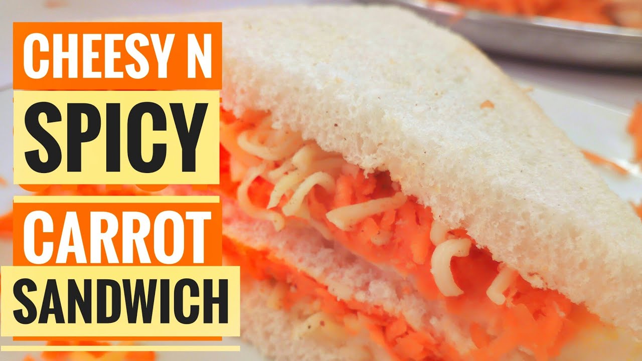 Cheesy n Spicy Carrot Sandwich/ quick n easy sandwich/ cooking without ...